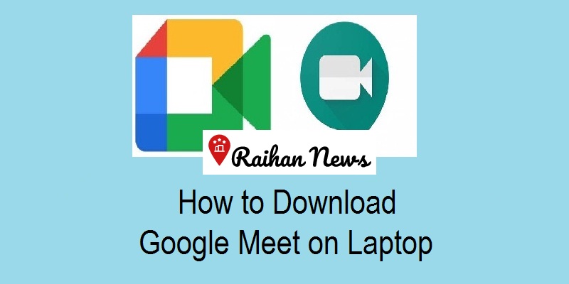 Tutorial Download Google Meet for Laptop Free Latest and Easiest - MADU ...